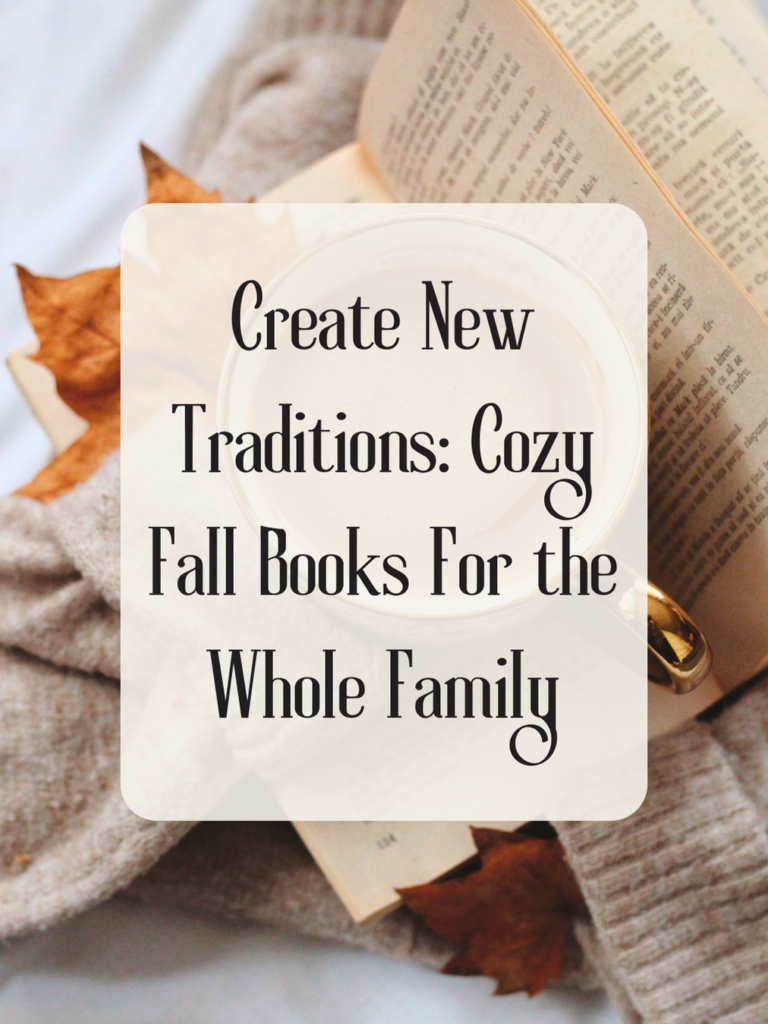Create New Traditions: Cozy Fall Books For the Whole Family
